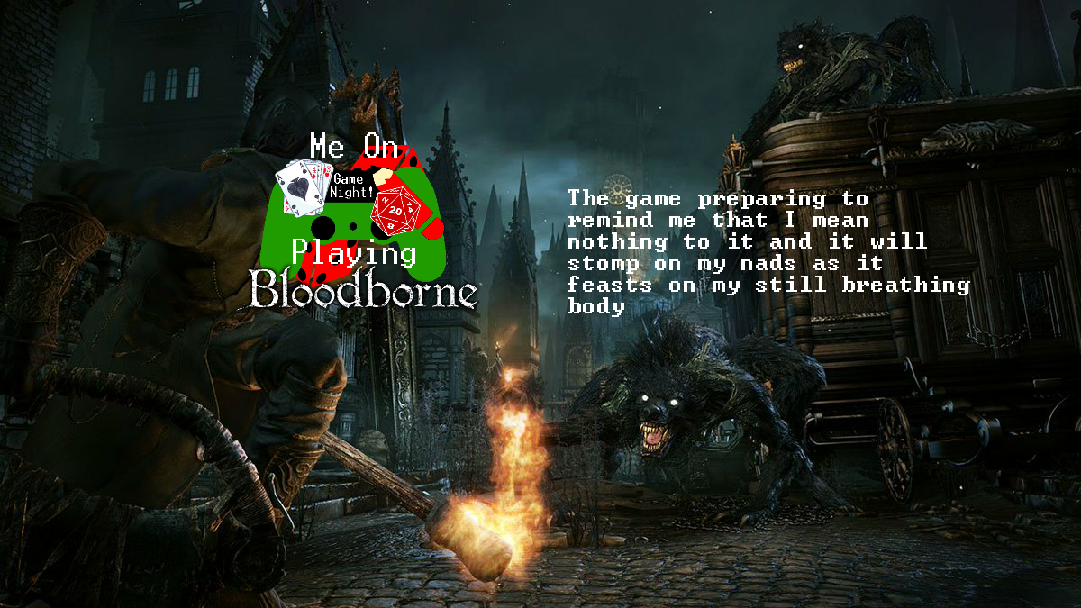 Game Night! Bloodborne: Suffering Has Never Been So Good – Jonah's ...